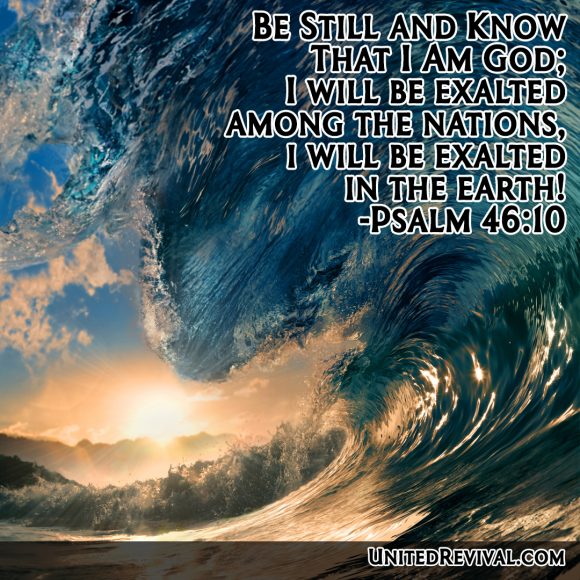 Be Still and Know That I Am God; I will be exalted among the nations, i ...