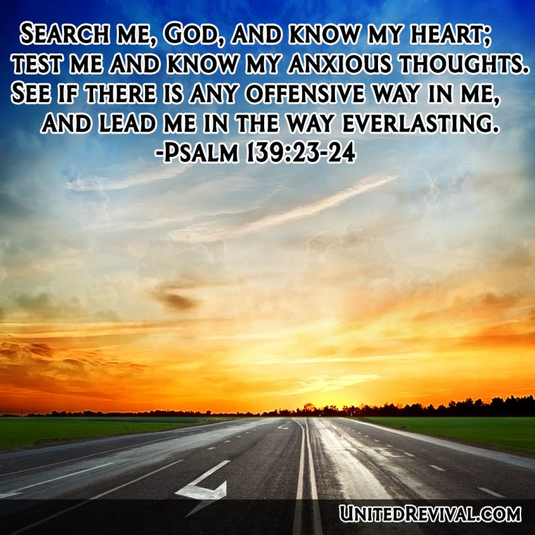 Search me, God, and know my heart; test me and know my anxious thoughts ...
