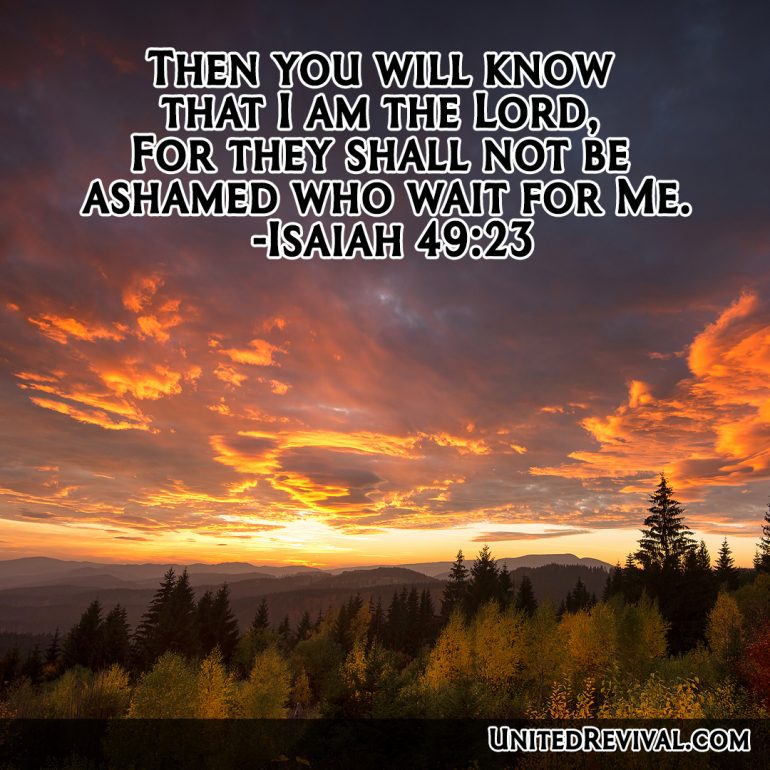 Then you will know that I am the Lord, For they shall not be ashamed ...