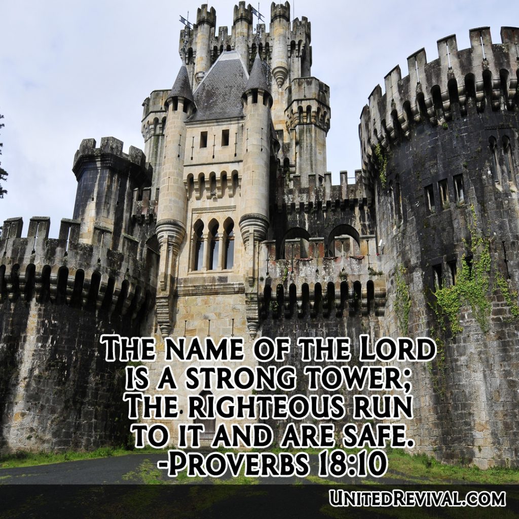 The name of the Lord is a strong tower; The righteous run to it and are ...